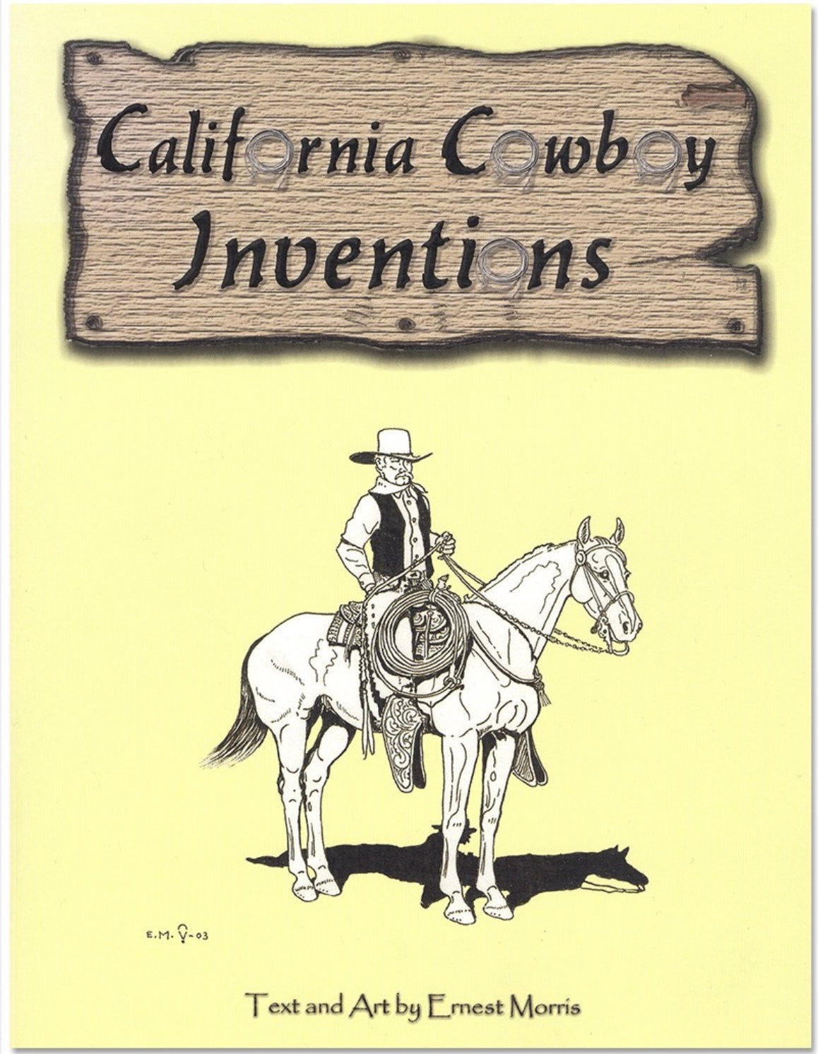 California Cowboy Inventions by Ernest Morris – Hitching Post Supply